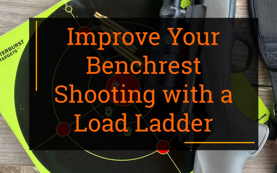 Improve Your Benchrest Shooting with a Load Ladder